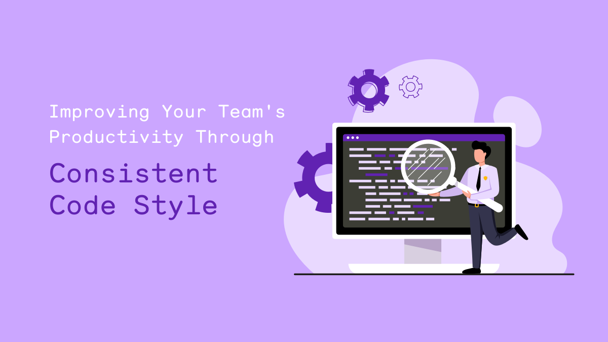 Improving Your Teams Productivity Through Consistent Code Style Postsharp Blog